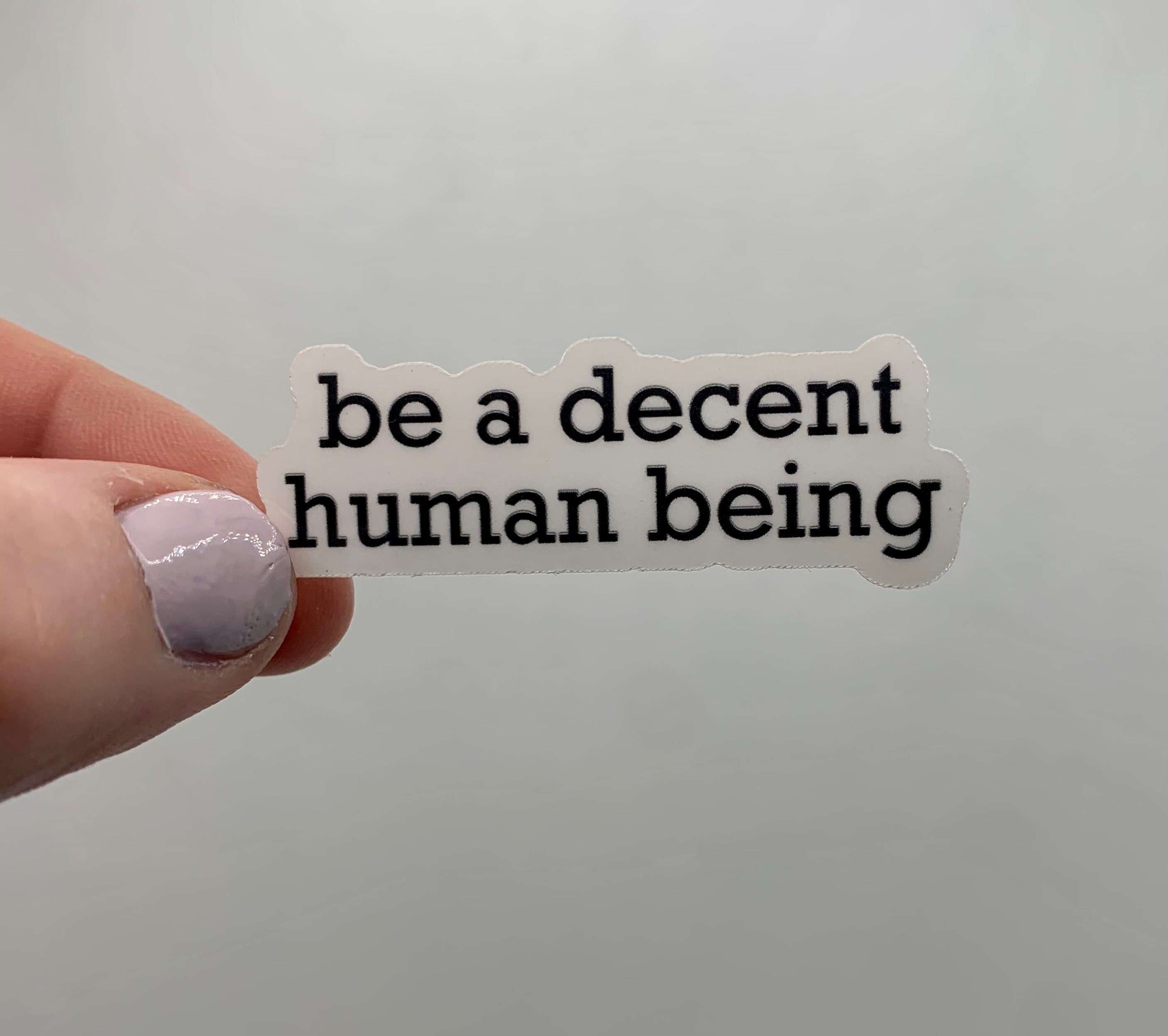 Be Kind Sticker Be Nice A Decent Human Being Sticker | Etsy