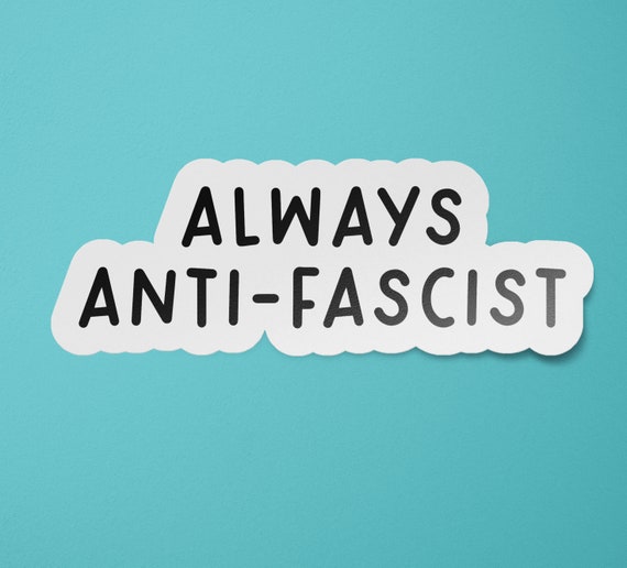 Anti Fascist Sticker Antifa Stickers Leftist Always - Etsy UK