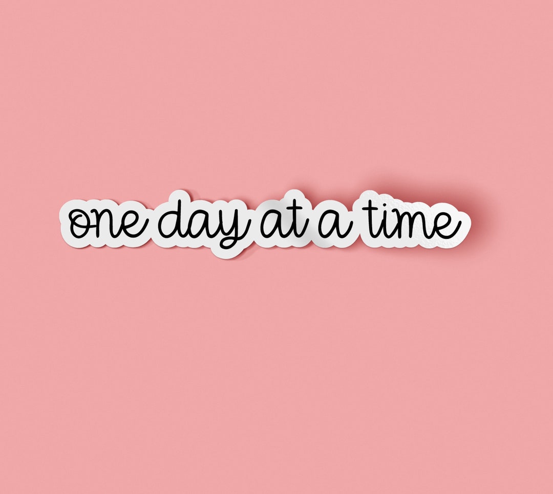 One Day at A Time Sticker | Addiction Recovery Stickers | Mental Health ...