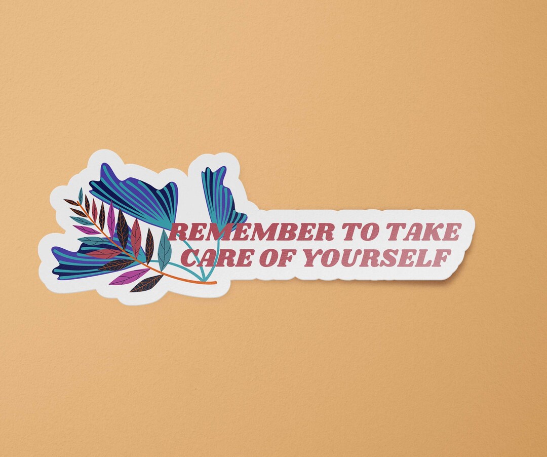 Self Care Stickers | Remember to Take Care of Yourself Sticker | Mental ...