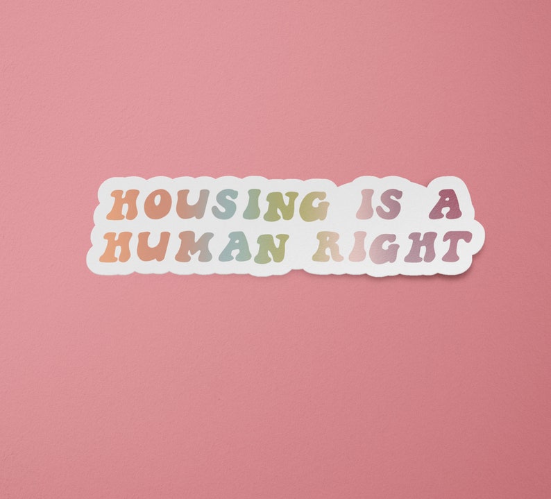 Housing is a Human Right Sticker Human Rights Decal - Etsy