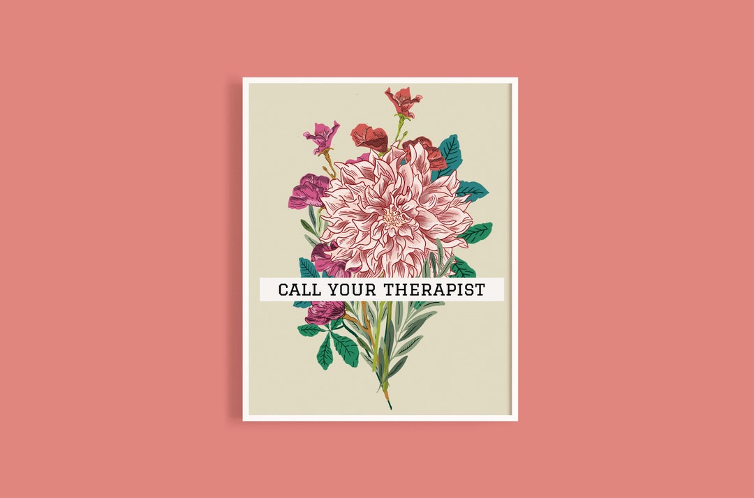 Call Your Therapist Print Mental Health Print Funny Mental Health Gifts ...