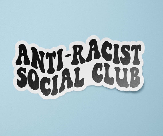 Anti Racist Stickers Anti Racist Social Club Waterproof - Etsy