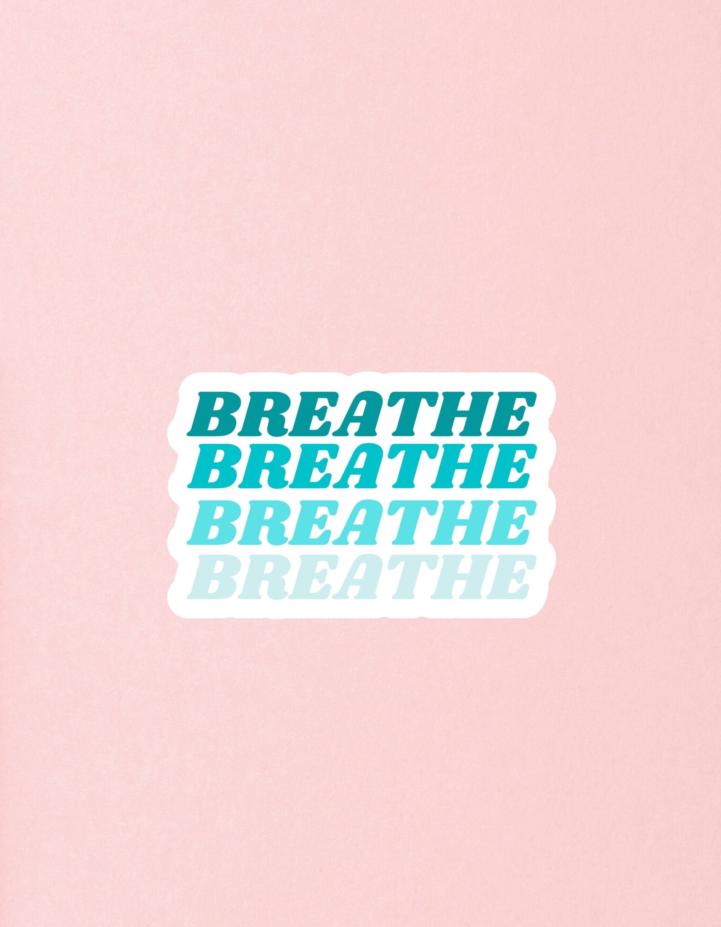 Breathe Sticker Mental Health Awareness Decal Anxiety | Etsy