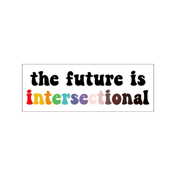 The Future is Intersectional Sticker Intersectional Feminism | Etsy