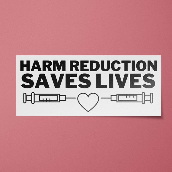 Harm Reduction Saves Lives Sticker Addiction Recovery Bumper | Etsy ...