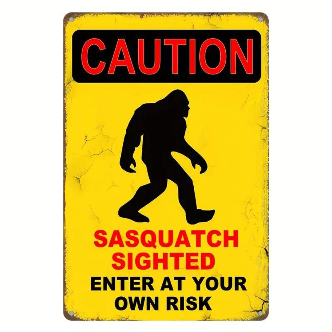 Caution Sasquatch Sighted Novelty Sign, 8" X 12" Yeti Big Foot Free ...
