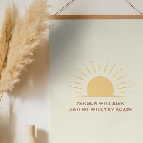 The Sun Will Rise and We Will Try Again / Inspirational Quote | Etsy