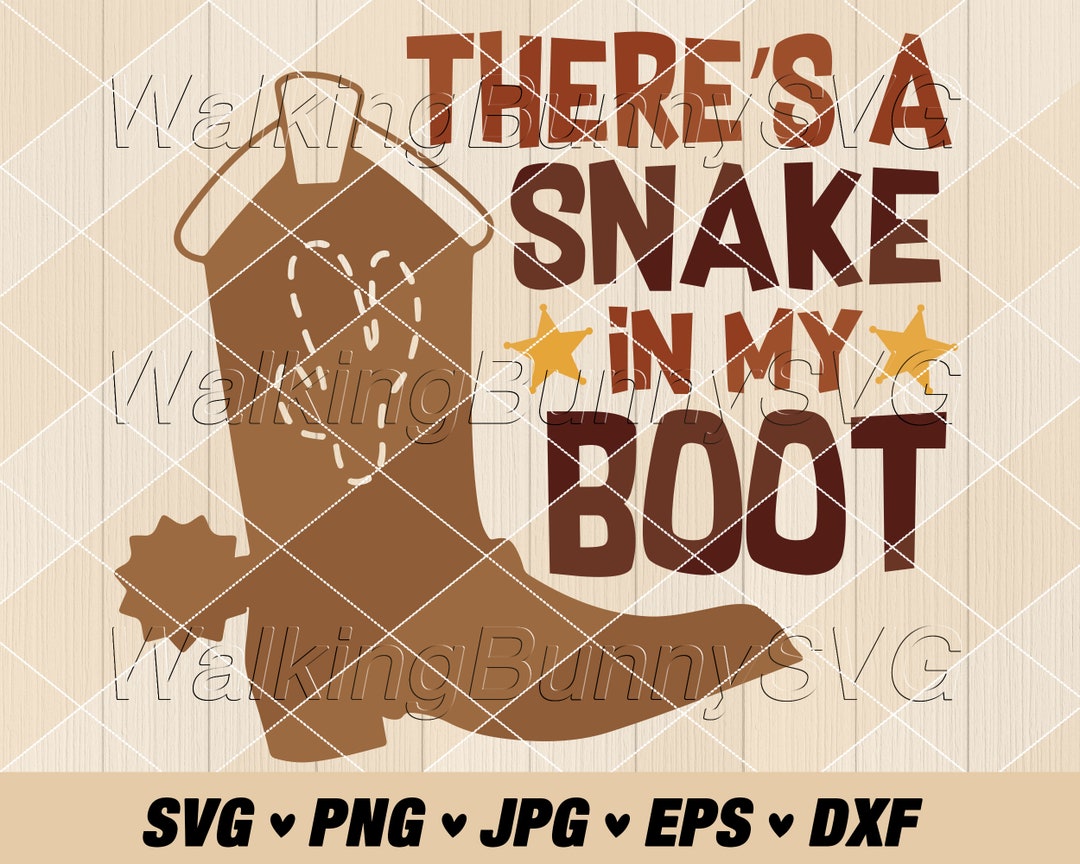 Theres A Snake in My Boot Svg Png Layered Woody Quote Svg - Etsy