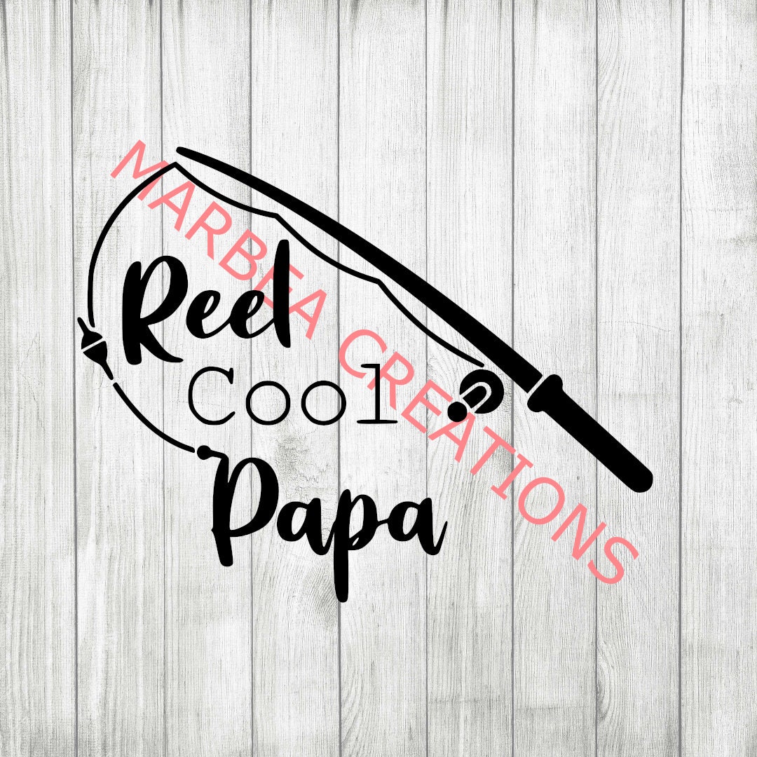 Reel Cool Papa (svg Png Dxf )- CRICUT - SILHOUETTE - Digital File - Cut ...
