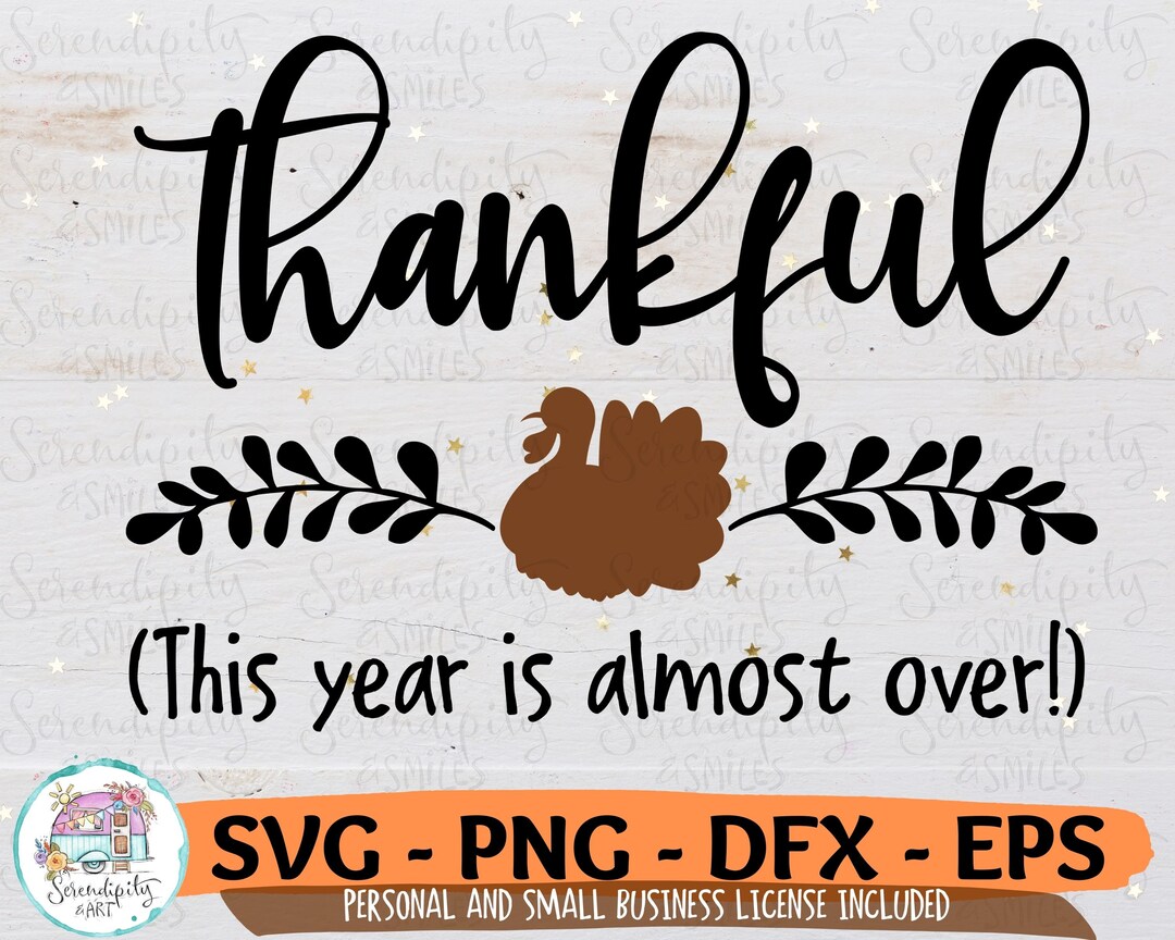 Thankful - This Year is Almost Over - Svg-png-dfx-eps - Files for ...