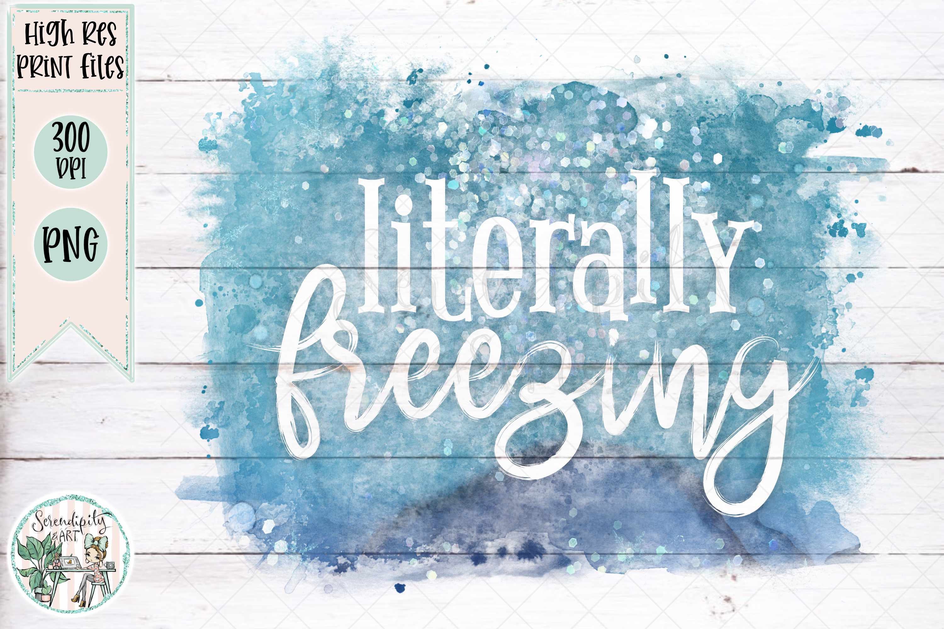 Literally Freezing - Blue Glitter Snowflake - PNG - Sublimation or ...