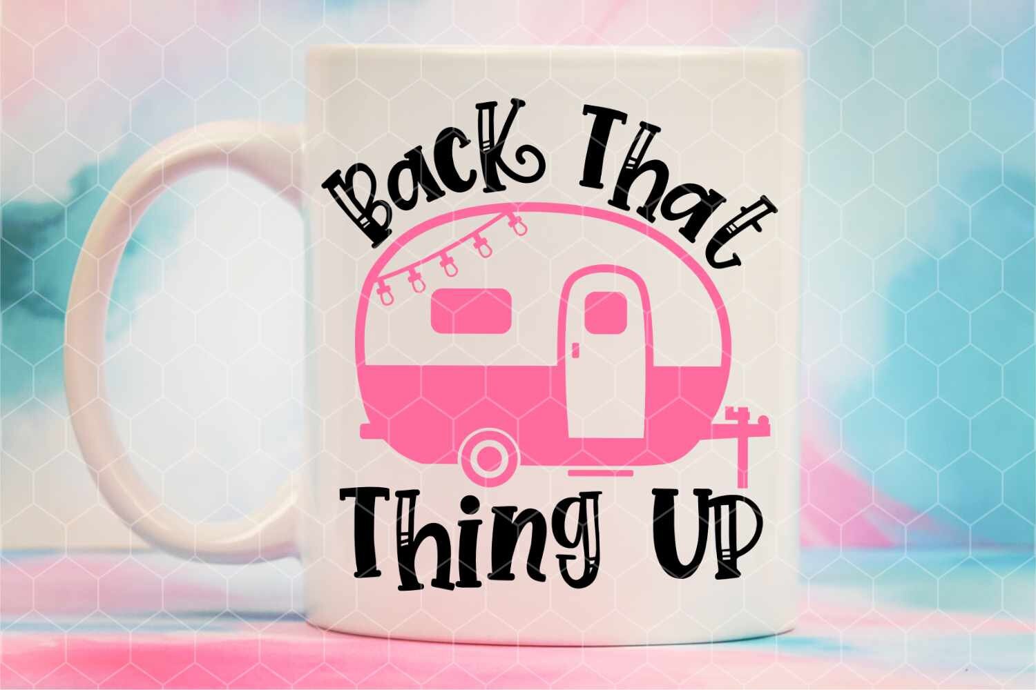 Back That Thing up - Camper - Svg - Png - Dxf - Eps - Digital Cut Files ...