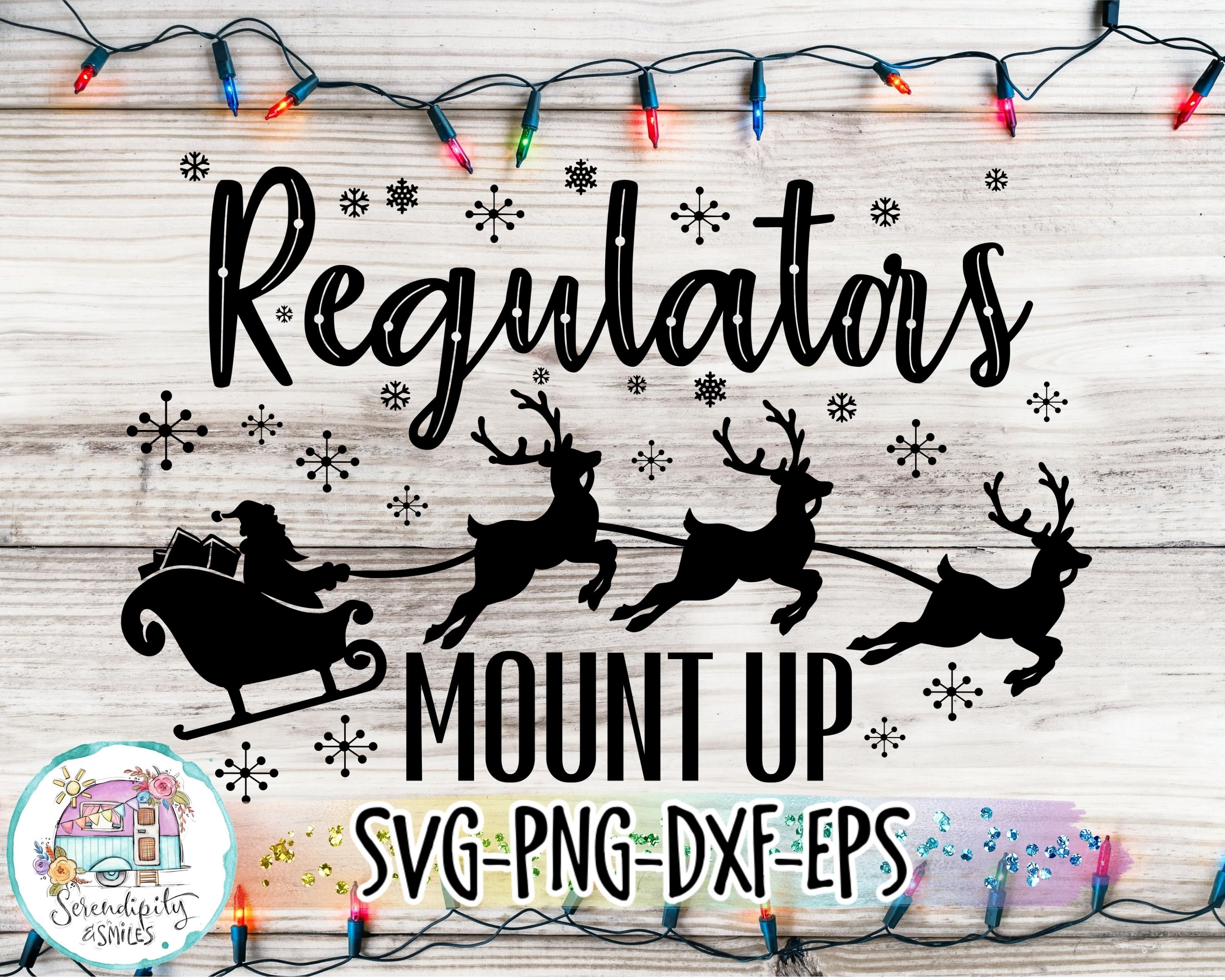 Regulators Mount up Christmas - Svg - Png - Jpg - Dfx - Eps Files for ...