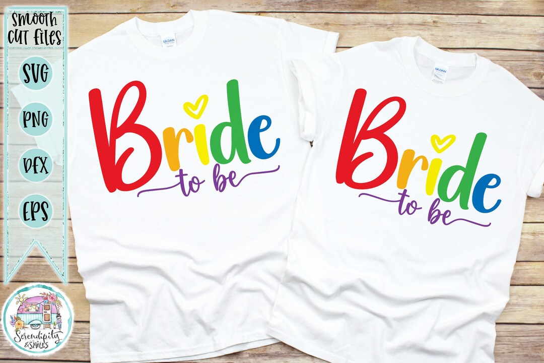 LGBTQ Bride to Be - Svg - Png - Dfx - Eps Files for Cutting Machines ...