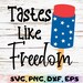 Tastes Like Freedom Svg - Png - Dfx - Eps Files for Cutting Machines ...