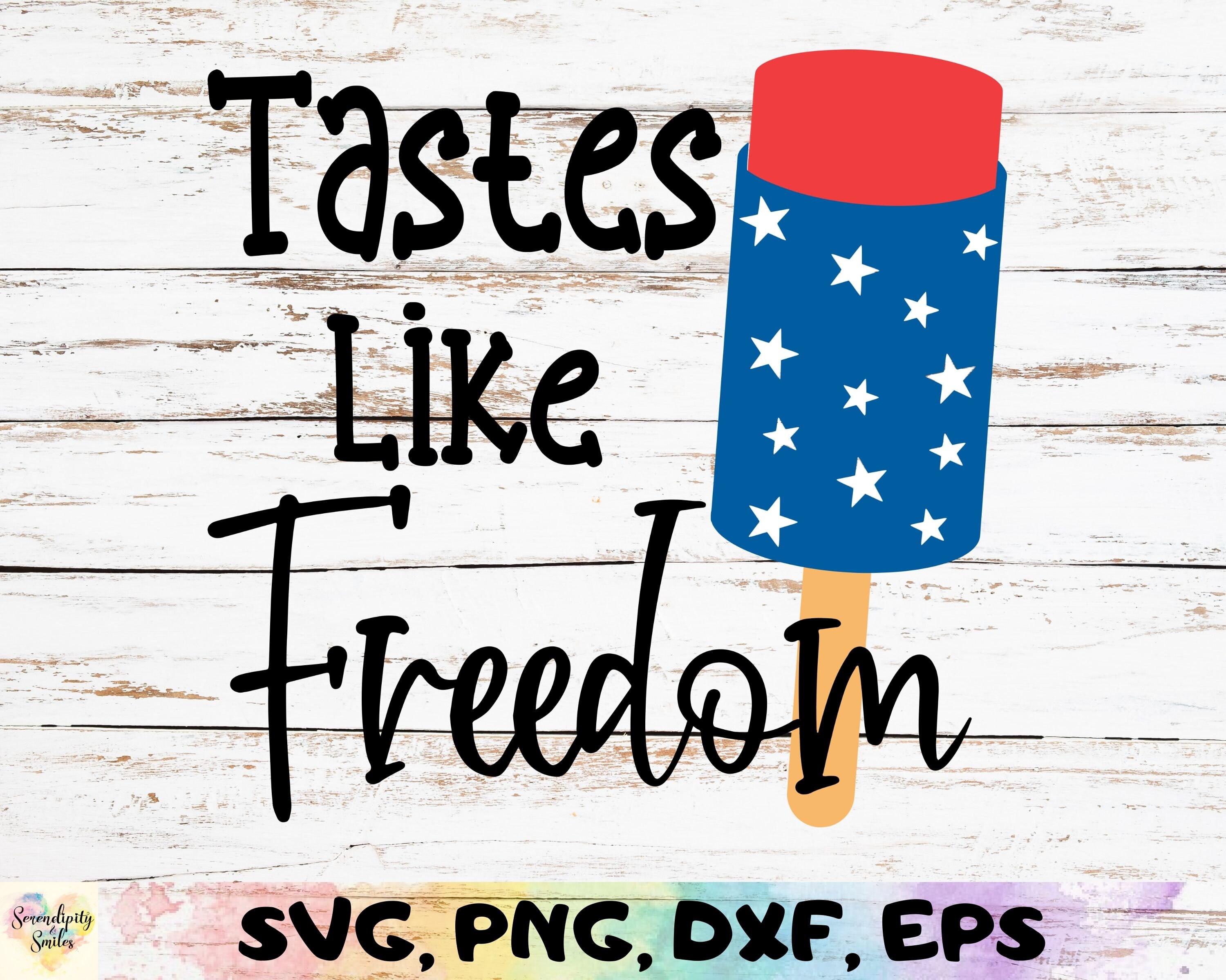 Tastes Like Freedom Svg - Png - Dfx - Eps Files for Cutting Machines ...