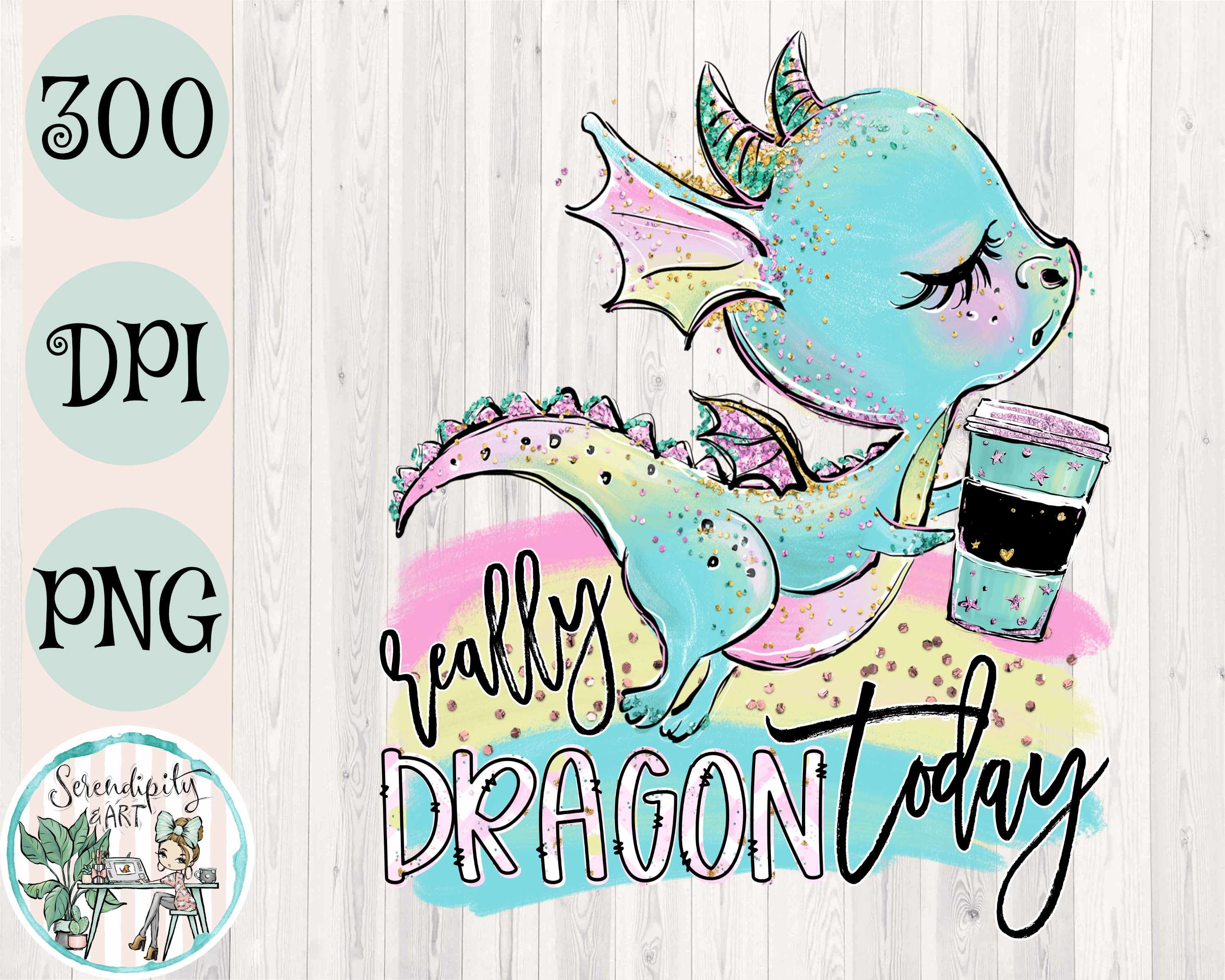 Really Dragon Today 3 PNG Sublimation Digital Download - Etsy España