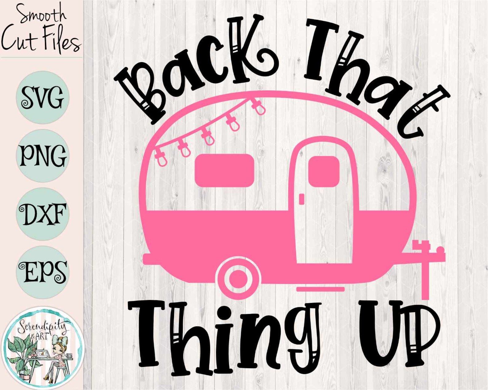 Back That Thing up - Camper - Svg - Png - Dxf - Eps - Digital Cut Files ...