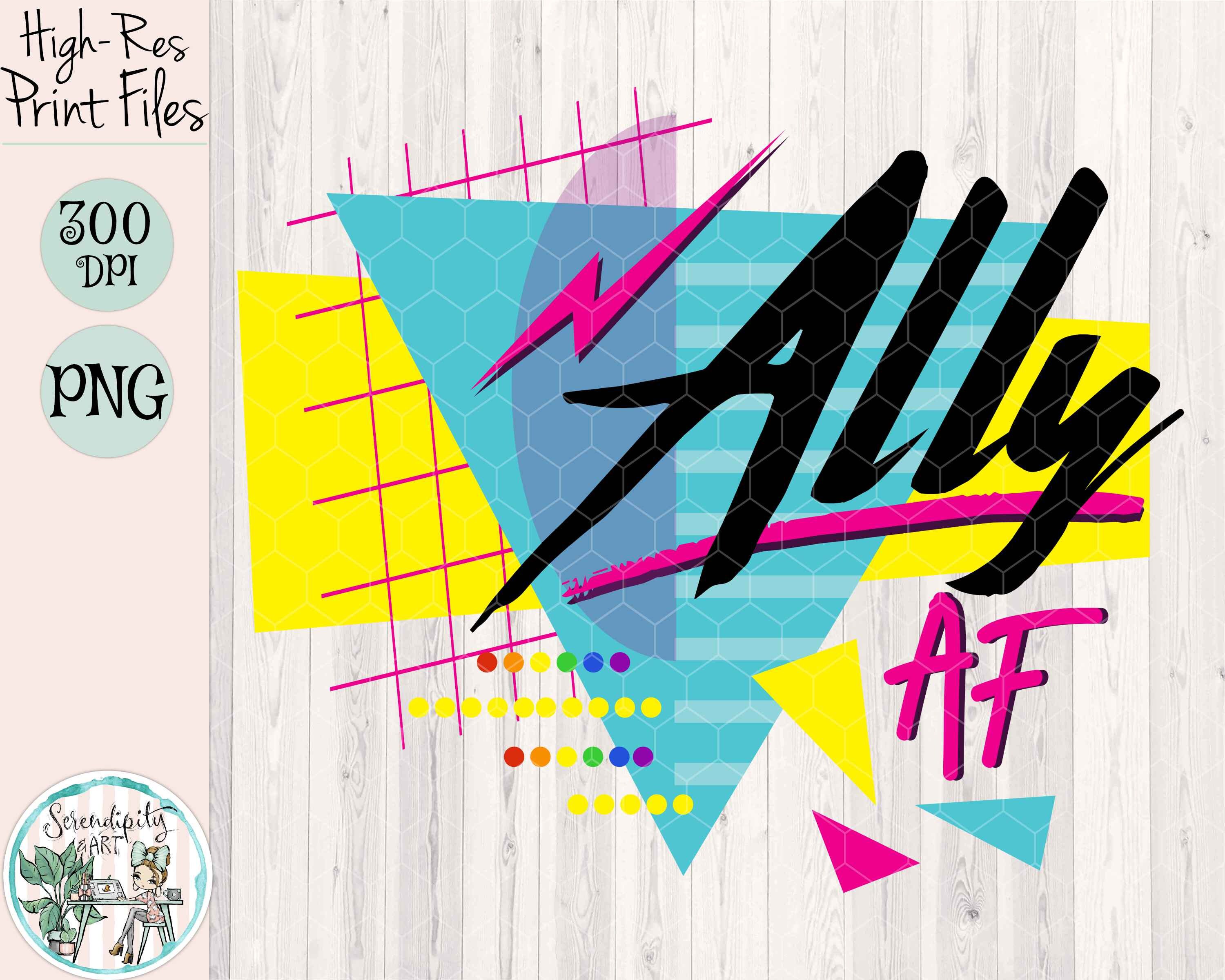 LGBTQ Ally AF - 90s Retro - PNG - Digital Download - Sublimation ...