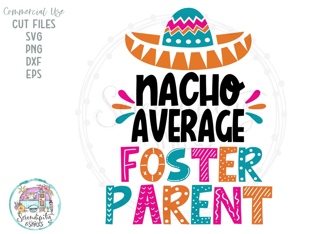 Nacho Average Foster Parent - Svg - Png - Dfx - Eps Files for Cutting ...