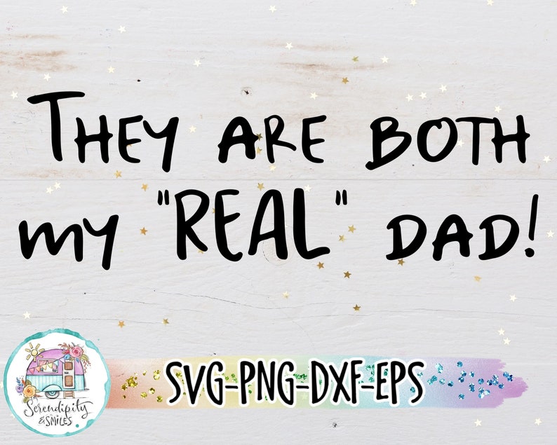 They're Both My Real Dad -svg-png-dfx-eps Files for Cutting Machines ...