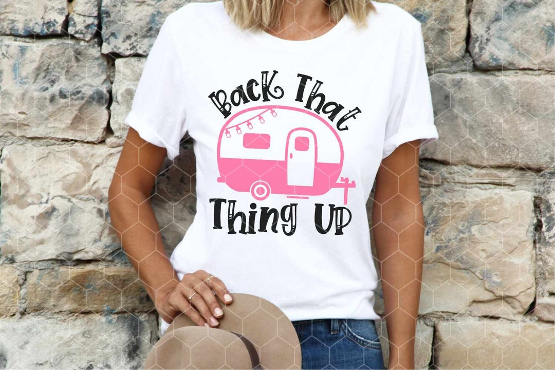 Back That Thing up - Camper - Svg - Png - Dxf - Eps - Digital Cut Files ...