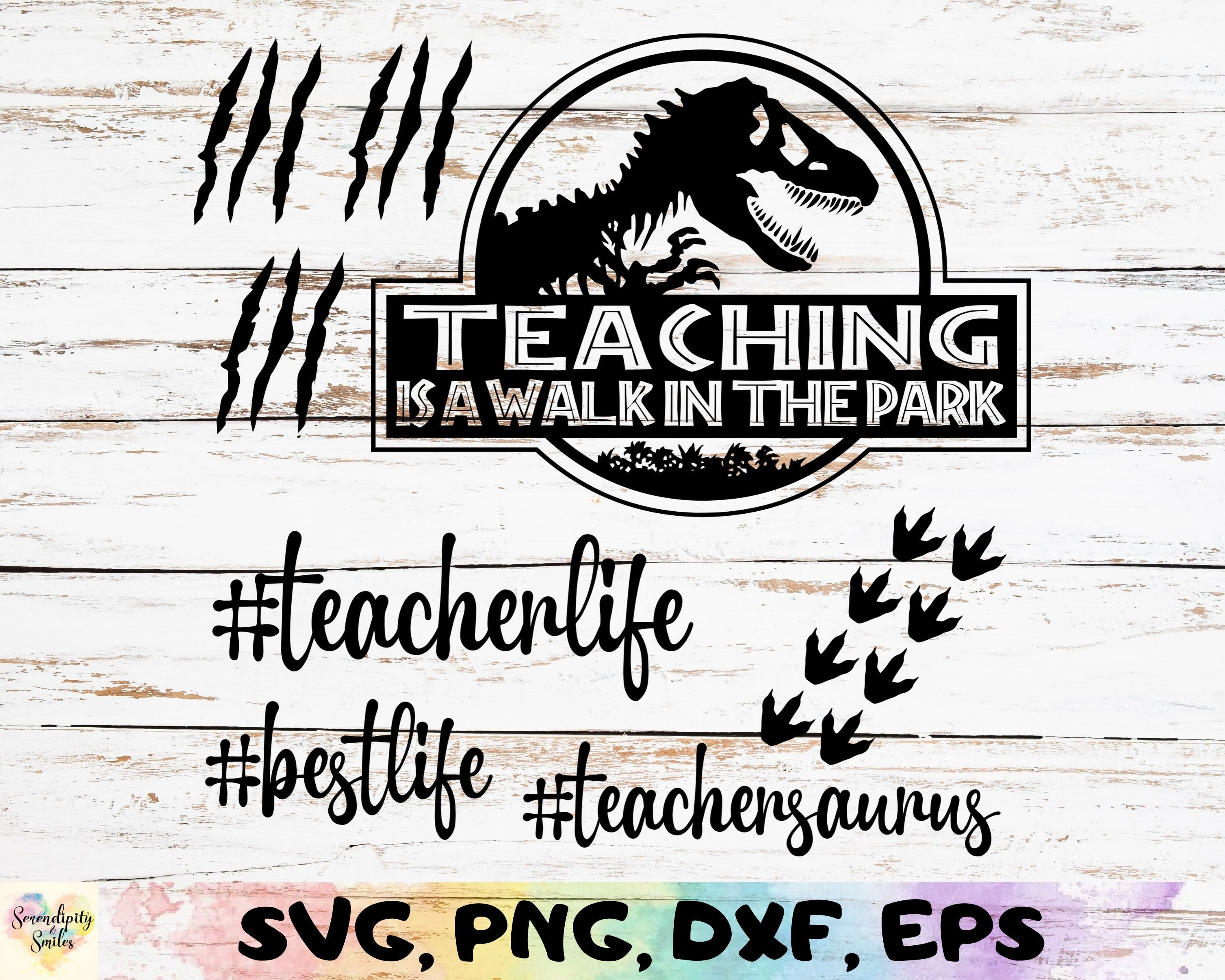 Teaching is A Walk in the Park - Dinosaur - Svg - Png - Dxf - Eps - Cut ...