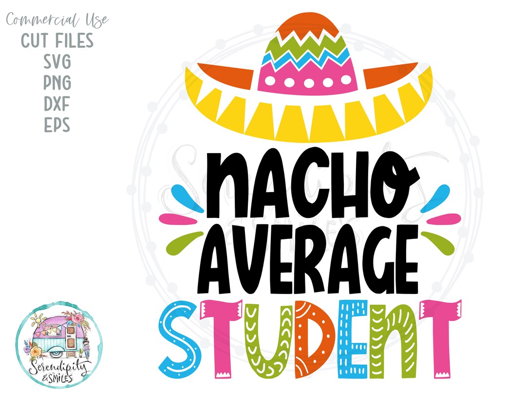 Nacho Average Student - Svg - Png - Dfx - Eps Files for Cutting ...