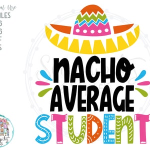 Nacho Average Student - Svg - Png - Dfx - Eps Files for Cutting ...