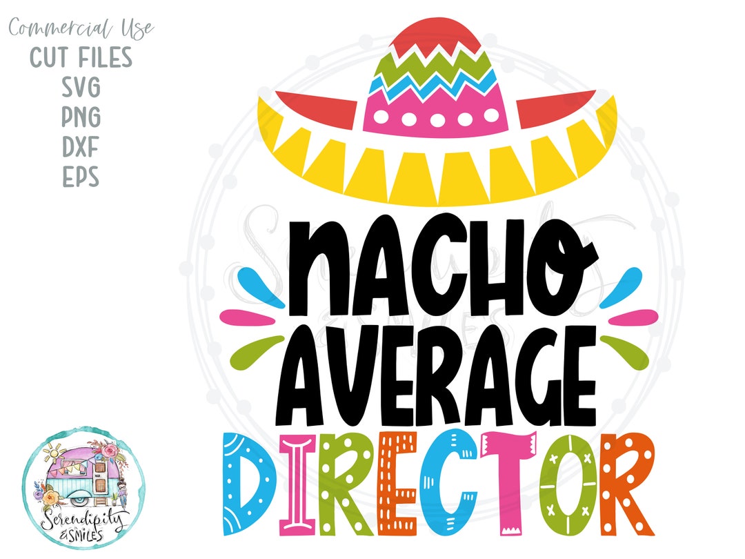 Nacho Average Director - Svg - Png - Dfx - Eps Files for Cutting ...