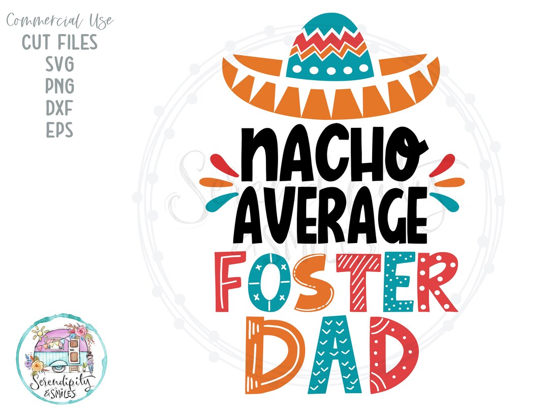 Nacho Average Foster Dad - Svg - Png - Dfx - Eps Files for Cutting ...