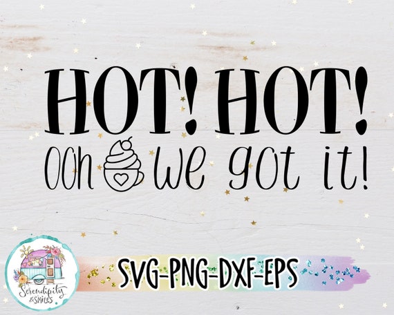 HOT HOT Ooh we got it svg png dfx eps Files for | Etsy