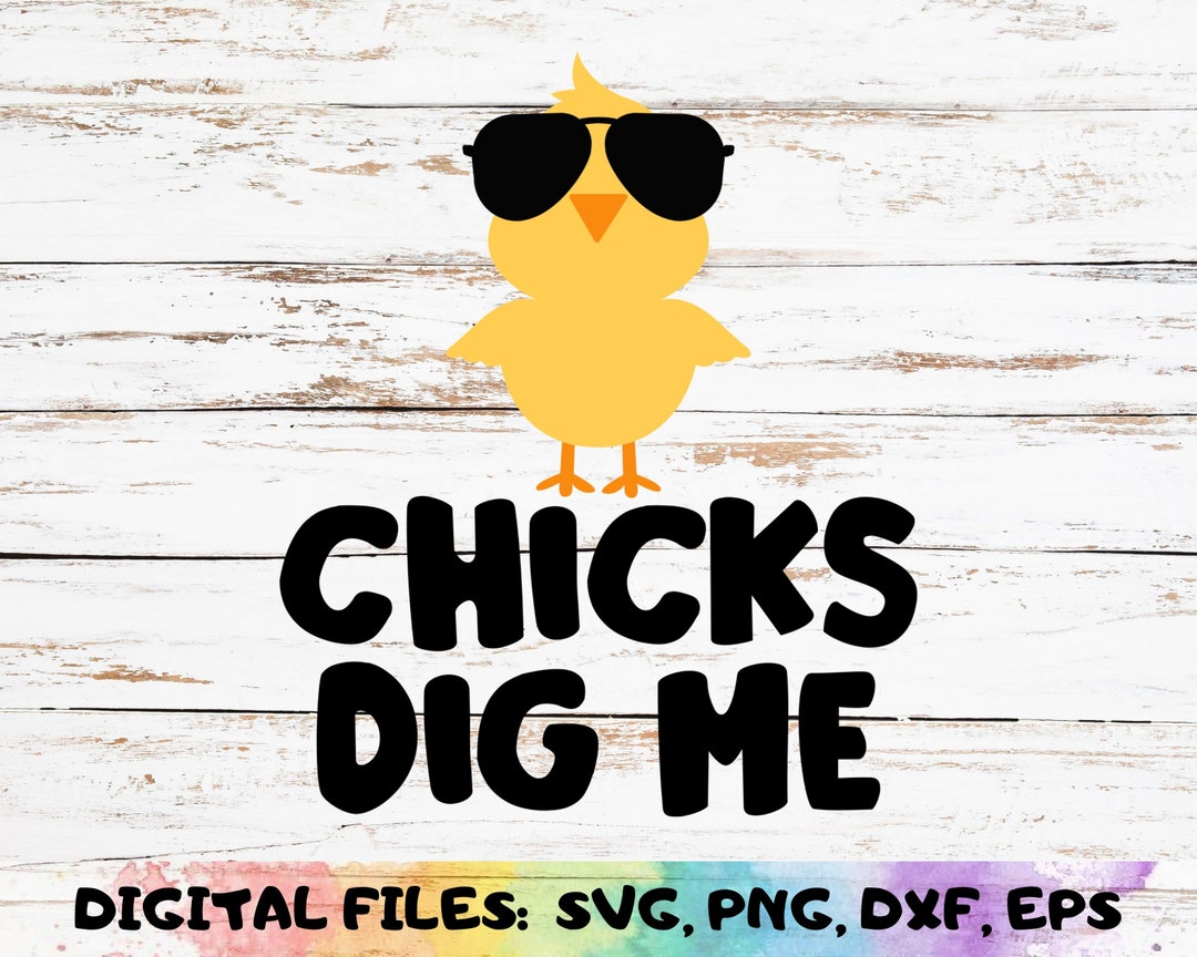 Chicks Dig Me - Svg - Png - Dfx - Eps Files for Cutting Machines ...