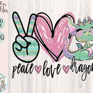 Peace Love Dragons - Cute Dragon - PNG - Sublimation - Digital Download ...