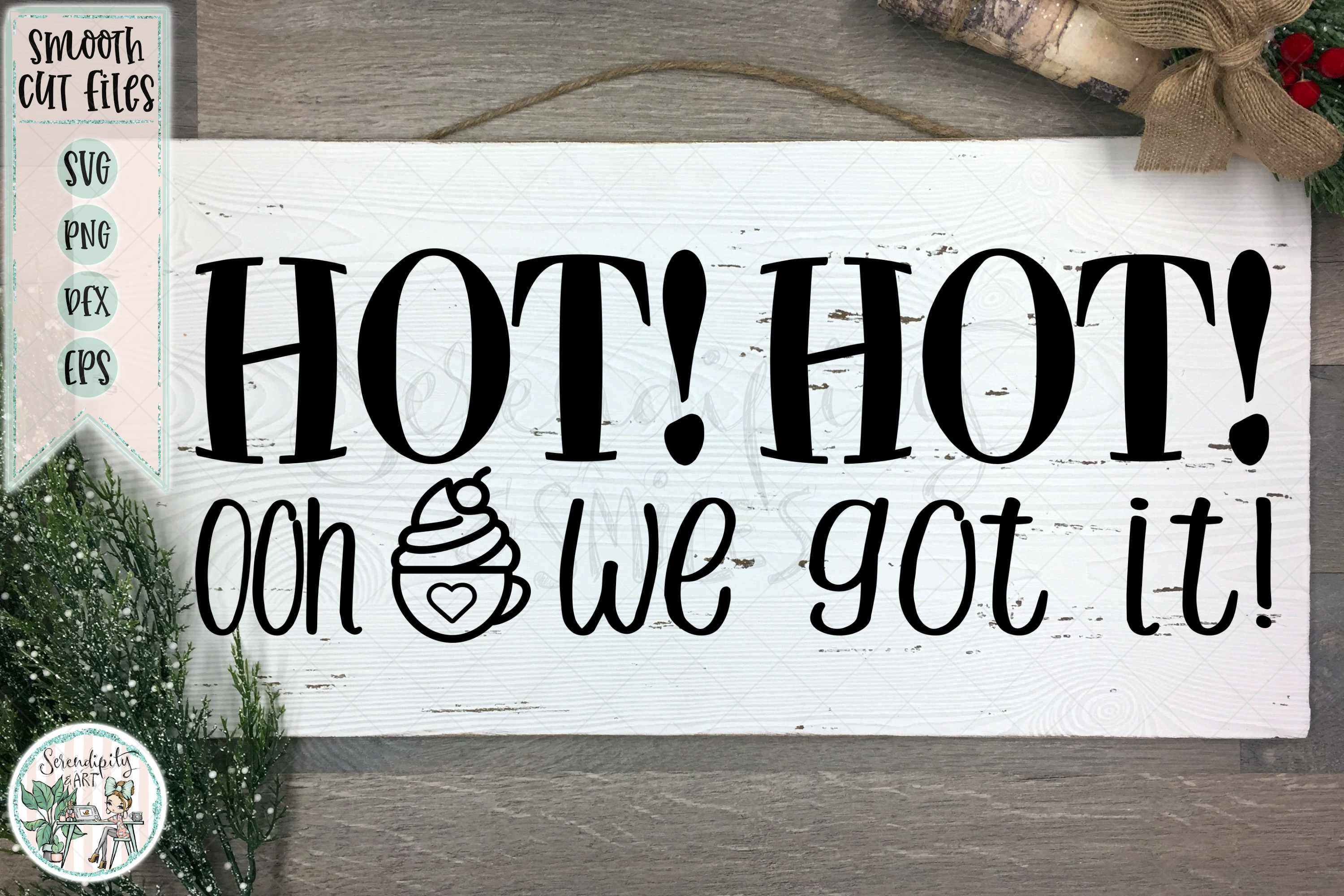 HOT HOT Ooh We Got It Svg Png Dfx Eps Files for | Etsy