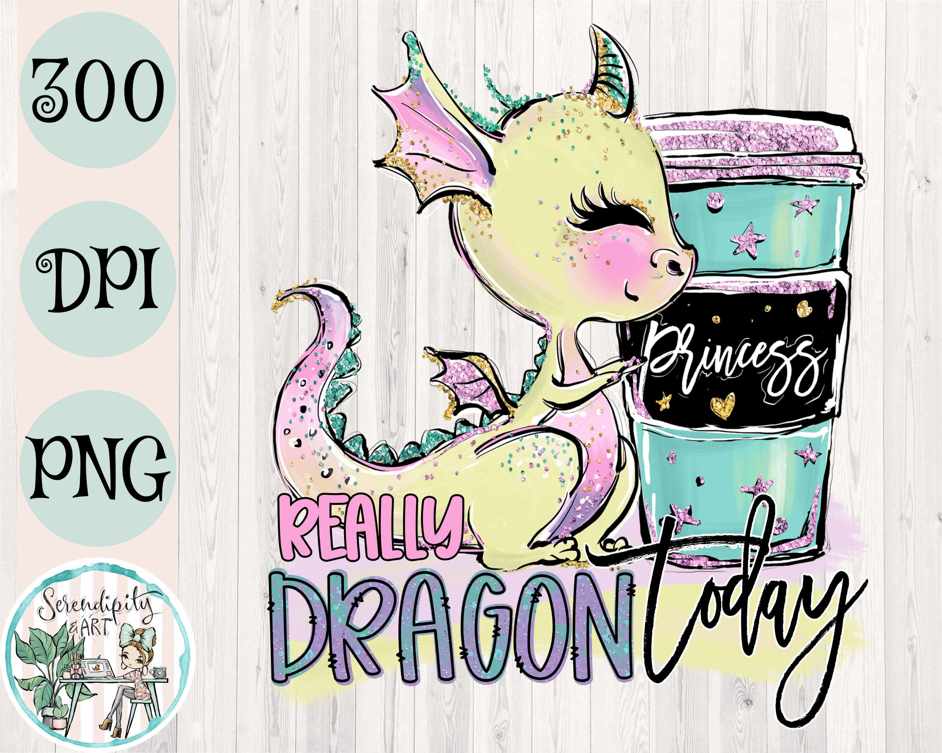 Really Dragon Today 2 PNG Sublimation Digital Download - Etsy