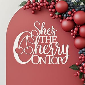 Shes the Cherry on Top Sign for Bridal Shower, Baby Girl Shower or ...
