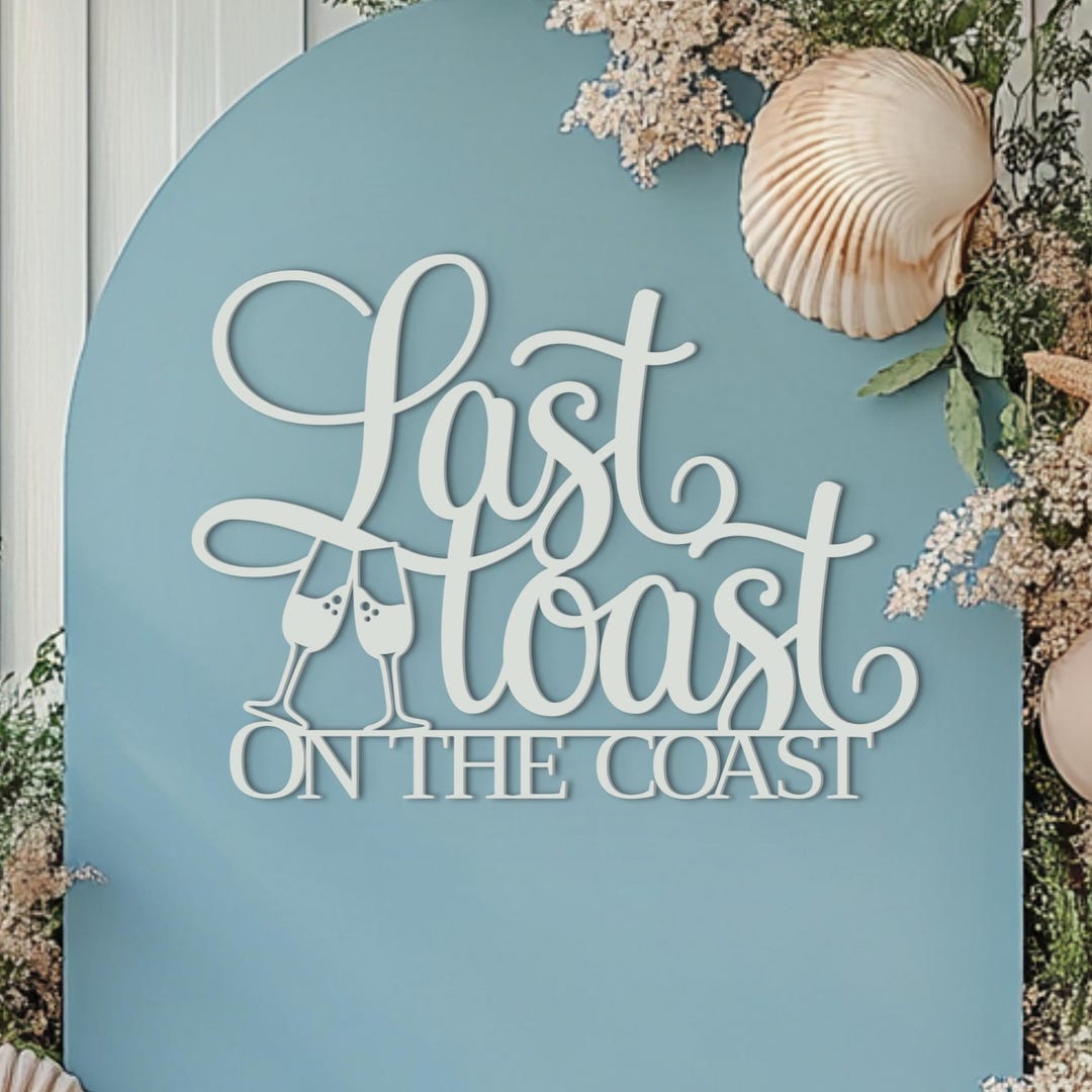 Last Toast on the Coast Bachelorette Sign for Backdrop Wall Decorations ...