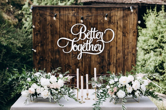 Better together wedding backdrop | Honestweddingadvice.com