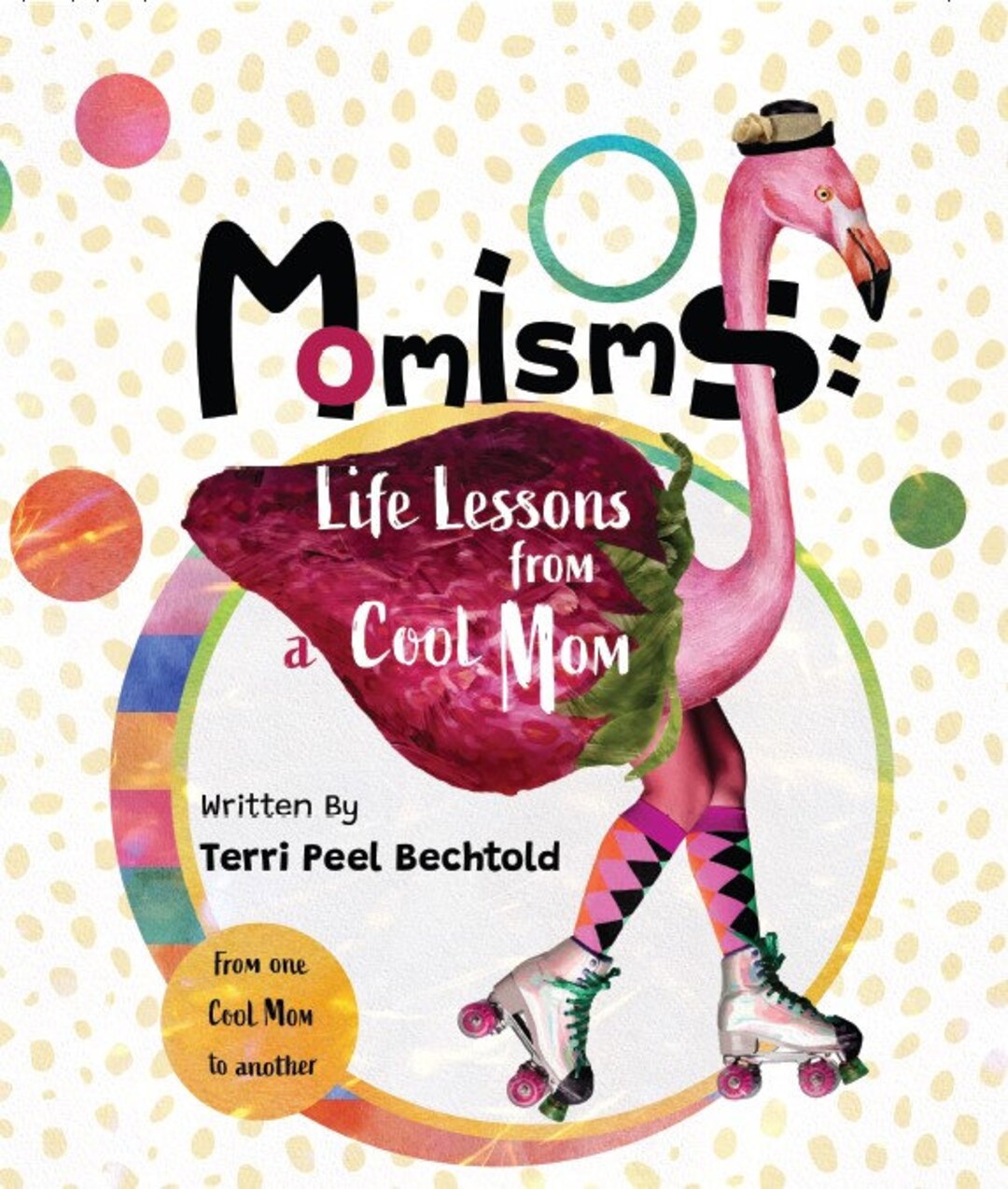 Momisms: Life Lessons From a Cool Mom - Discover the Power of Momisms ...