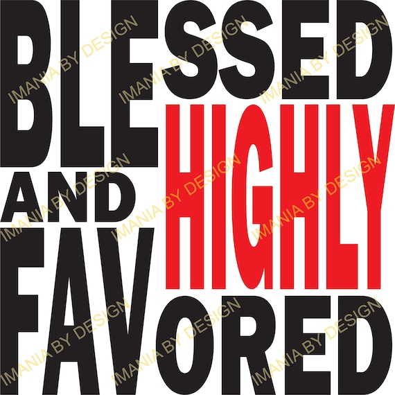 Blessed and Highly Favored svg/ai/jpg/png - Etsy Sweden