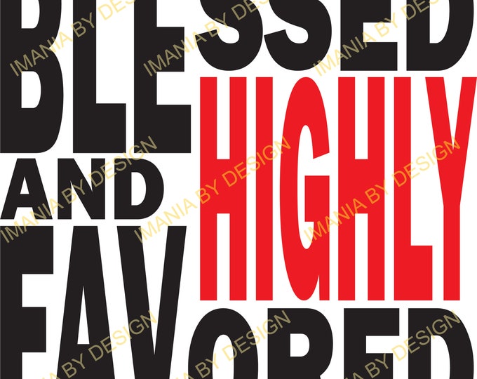 Blessed and Highly Favored svg/ai/jpg/png - Etsy