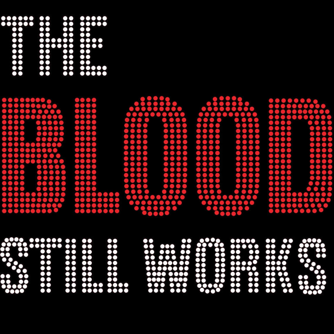 The Blood Still Works Rhinestone Template Ss10 SVG - Etsy