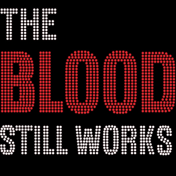 The Blood Still Works Rhinestone Template Ss10 SVG - Etsy