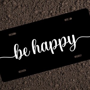 Be Happy Custom License Plate Car Accessory Novelty Vanity Aluminum - Etsy