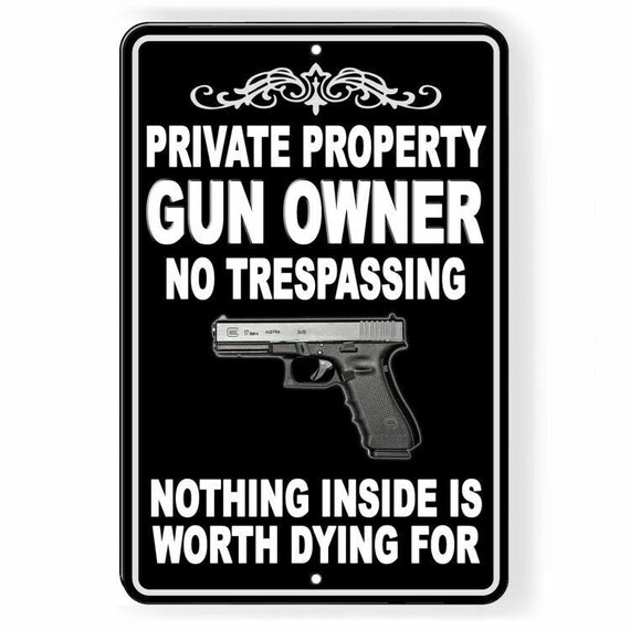 Private Property Nothing Inside is Worth Dying for Metal Sign | Etsy