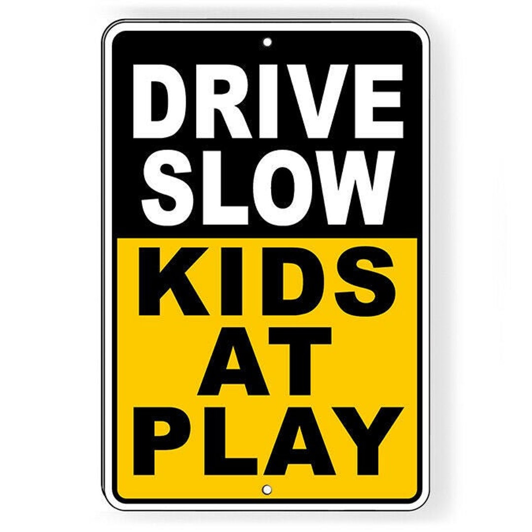 Drive Slow Kids at Play Metal Sign Caution Children Live Here SNW021 - Etsy