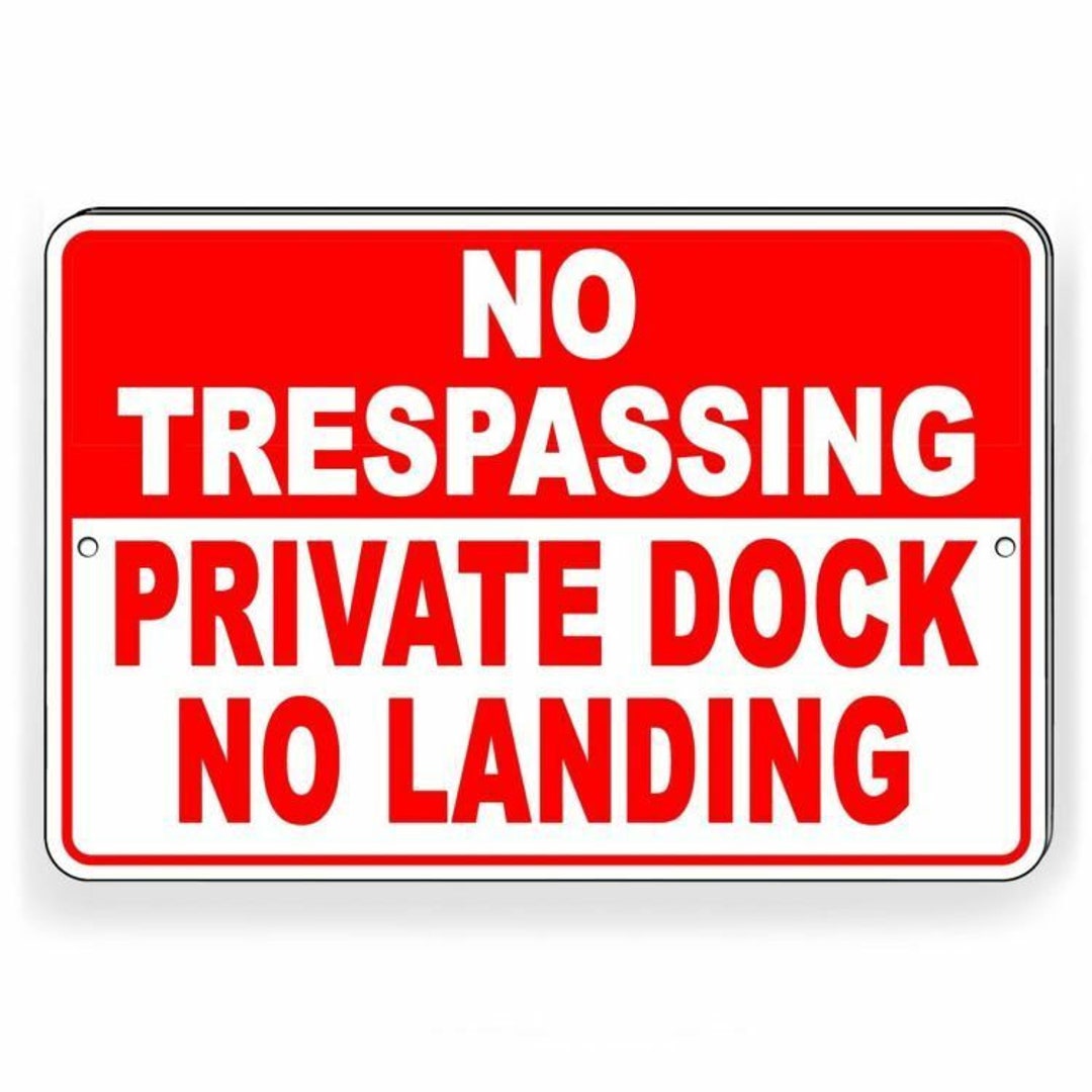 No Trespassing Private Dock No Landing Metal Sign Boat Lake SNT007 - Etsy