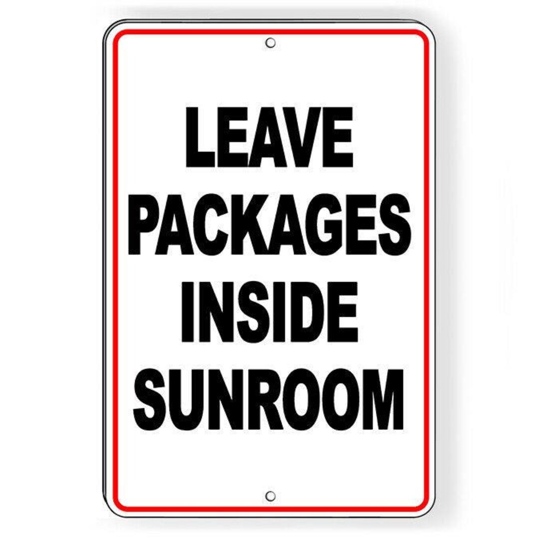 Leave Packages Inside Sunroom Metal Sign - Etsy